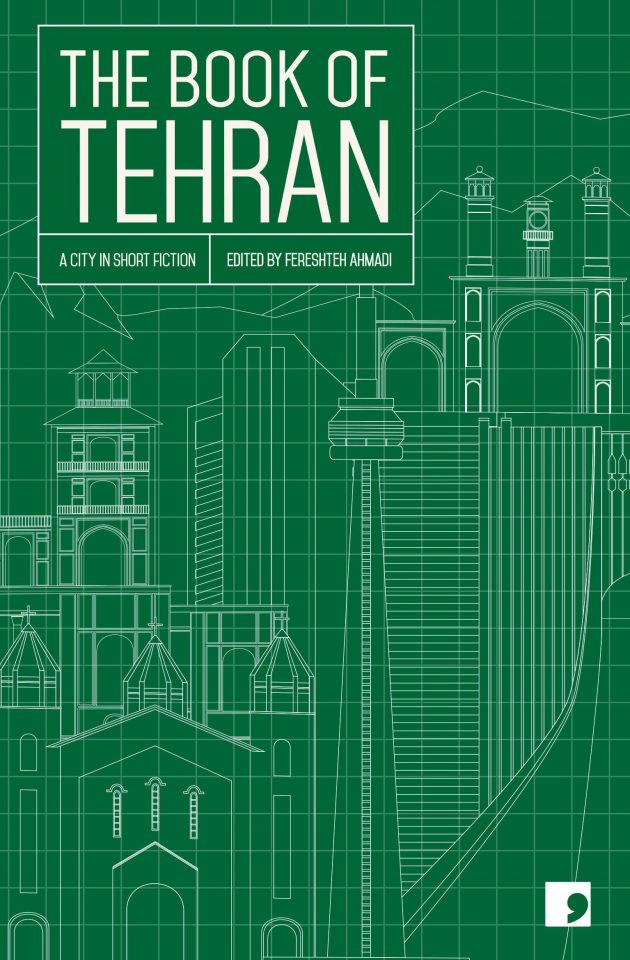 The Book of Tehran — A City in Short Fiction BOOK REVIEW | Books and Bao