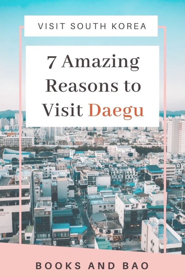 7 Amazing Things to Do in Daegu 대구 (By a Local) | Books and Bao
